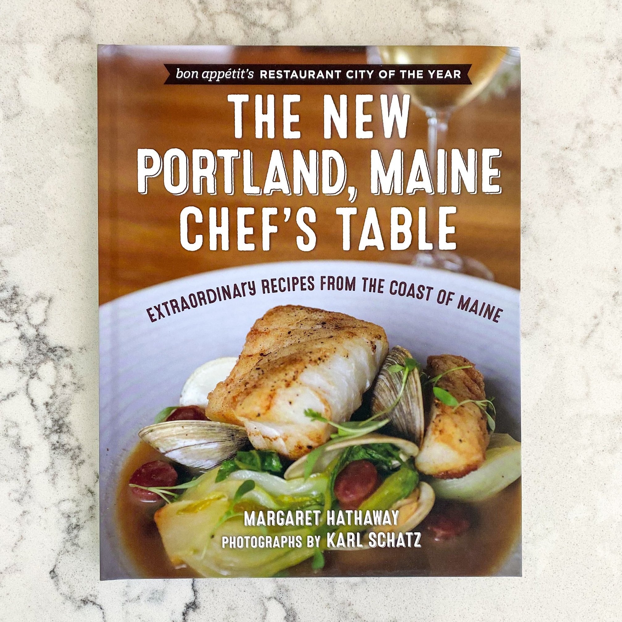 The New Portland, Maine, Chef's Table: Extraordinary Recipes from the ...